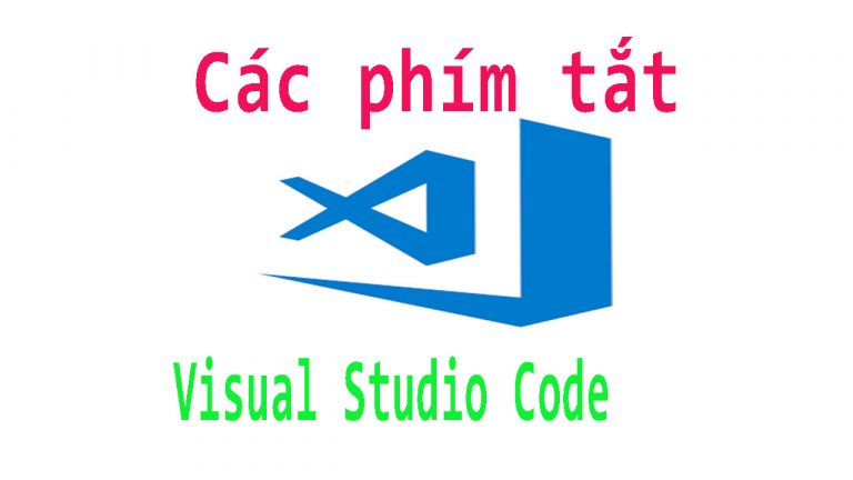 Tổng hợp phím tắt trong Visual Studio Code - duongdinh24.com